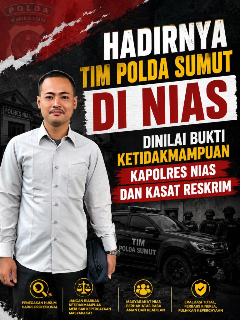 Tim Poldasu Turun ke Nias, Dinilai Bukti Ketidakmampuan Polres Nias ...